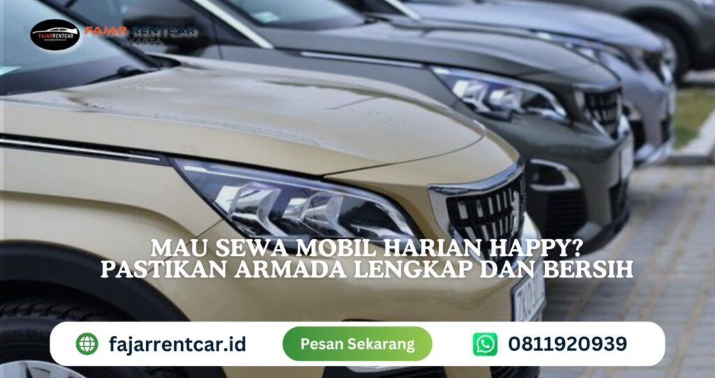 Sewa Mobil Harian Jakarta: Panduan Lengkap untuk Perjalanan Nyaman dan Aman